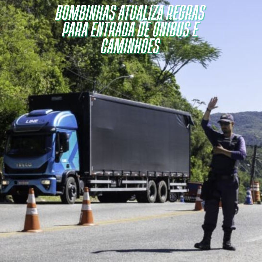 BOMBINHAS ATUALIZA REGRAS PARA ENTRADA DE ÔNIBUS E CAMINHÕES – Hora da ...
